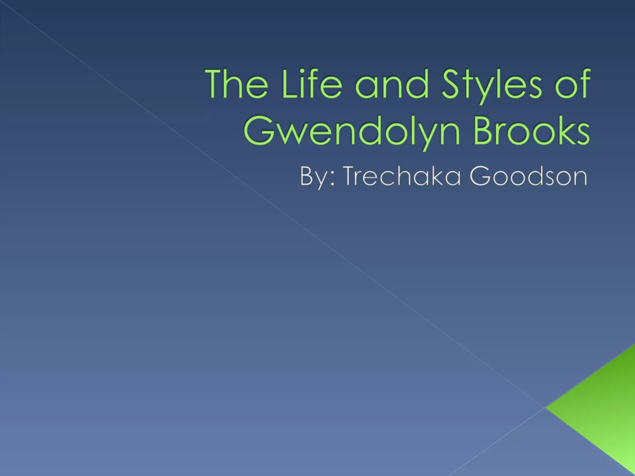 The Life and Styles of Gwendolyn Brooks | PPT