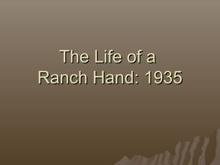 The life of a ranch hand | PPT
