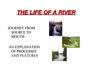 GEOGRAPHY CAMBRIDGE IGCSE: RIVERS PROCESSES AND FEATURES | PPT