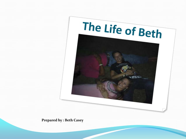 The life of beth | PPT
