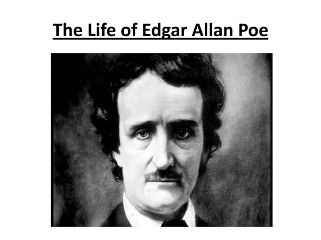 The life of edgar allan poe | PPTX | Poetry | Books and Literature