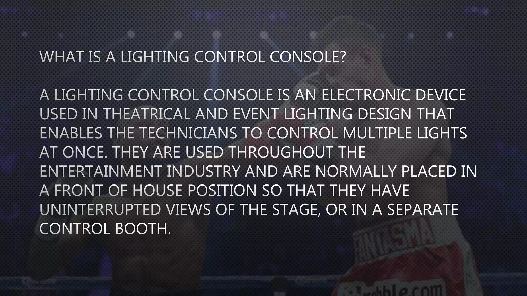 The lighting control console| Frank Gatto Lighting | Boca Raton, FL | PPT