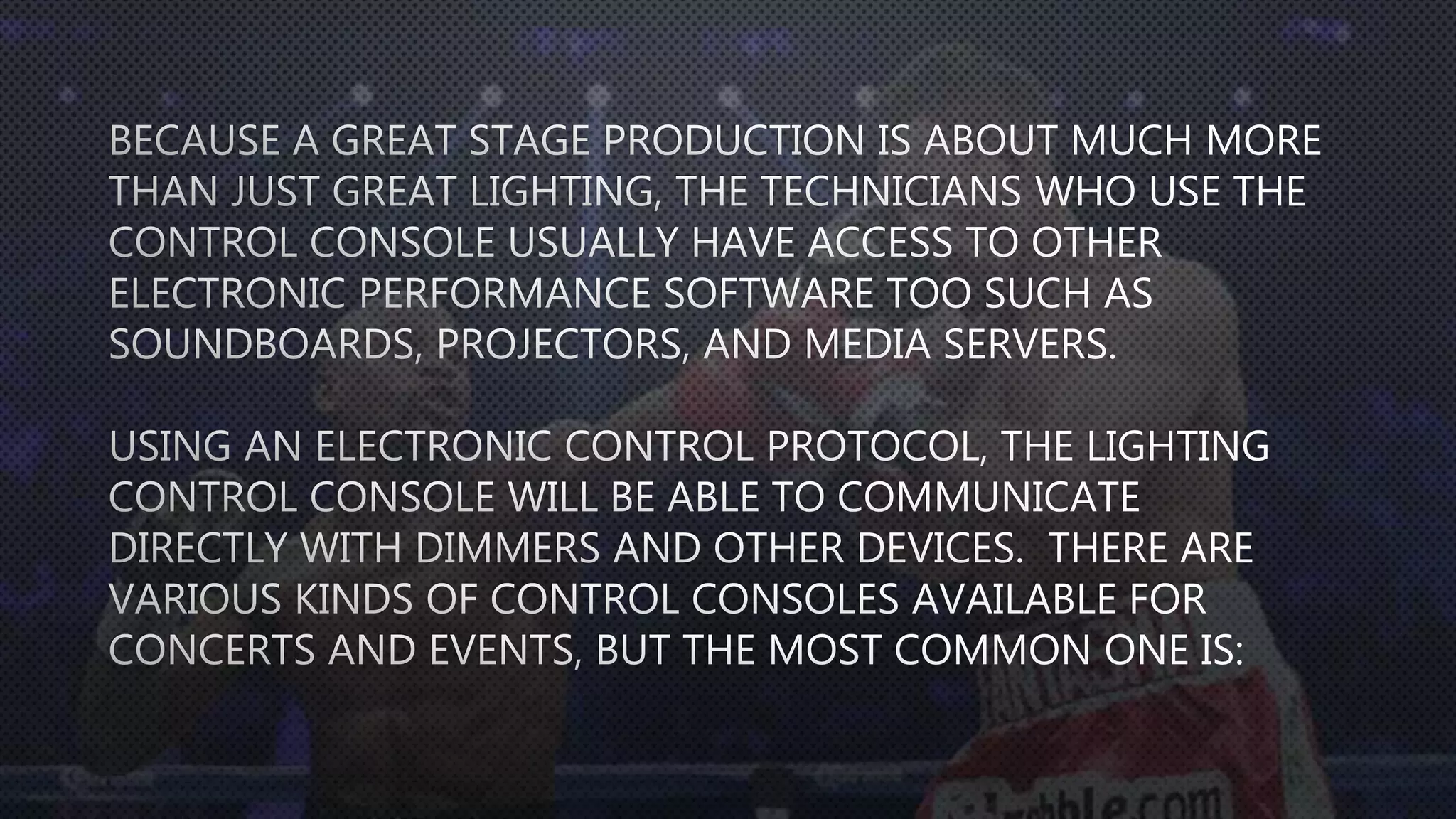 The lighting control console| Frank Gatto Lighting | Boca Raton, FL | PPTX