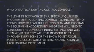 The lighting control console| Frank Gatto Lighting | Boca Raton, FL | PPT