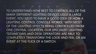 The lighting control console| Frank Gatto Lighting | Boca Raton, FL | PPT