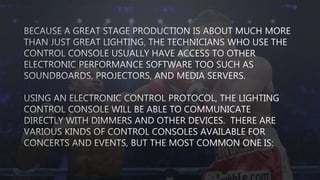 The lighting control console| Frank Gatto Lighting | Boca Raton, FL | PPT