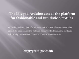 The lilypad arduino acts as the platform for fashionable and futuristic ...