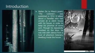 THE LISTENERS by Walter De La Mare.pptx
