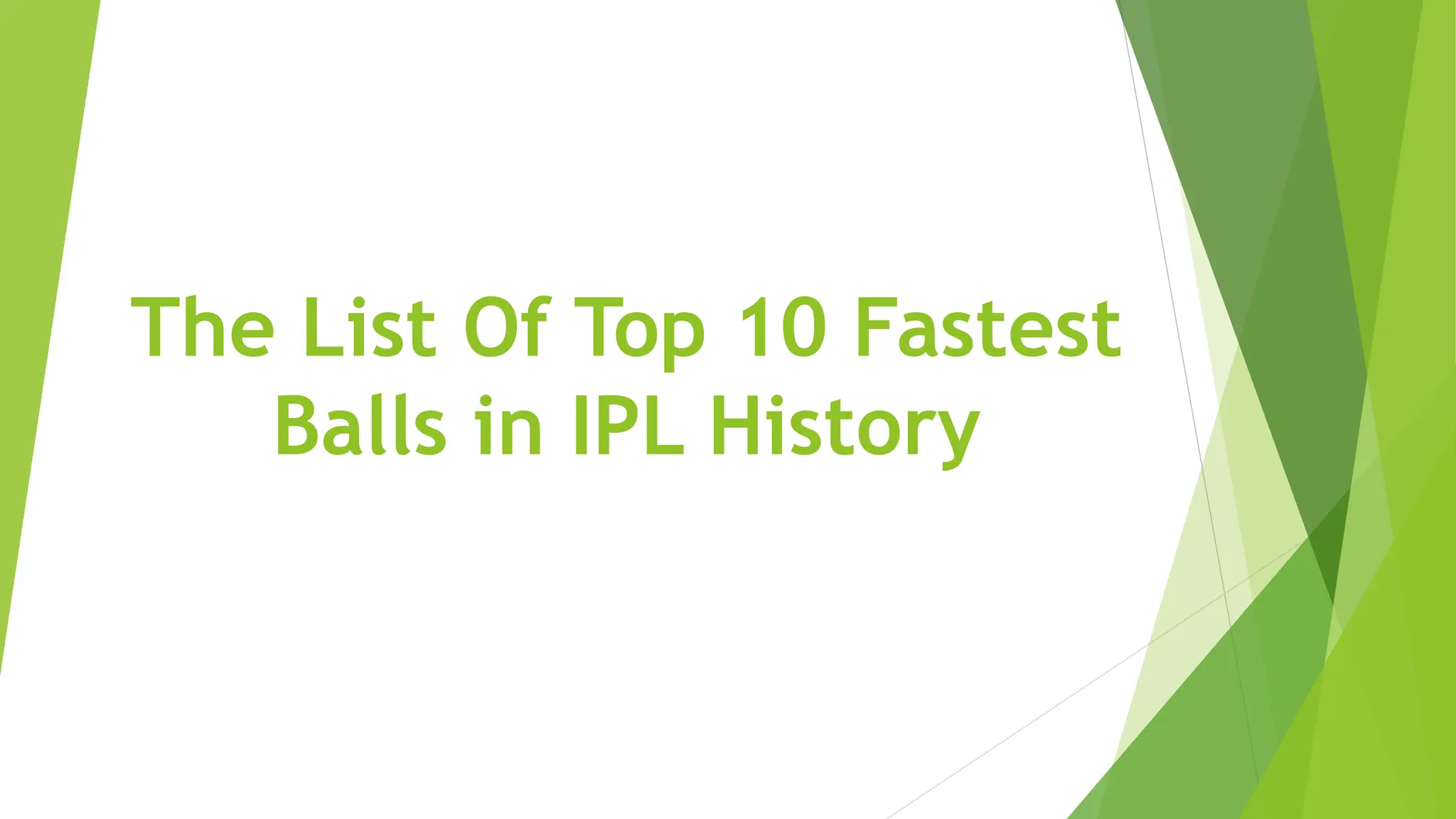 The List Of Top 10 Fastest Balls in IPL.pptx