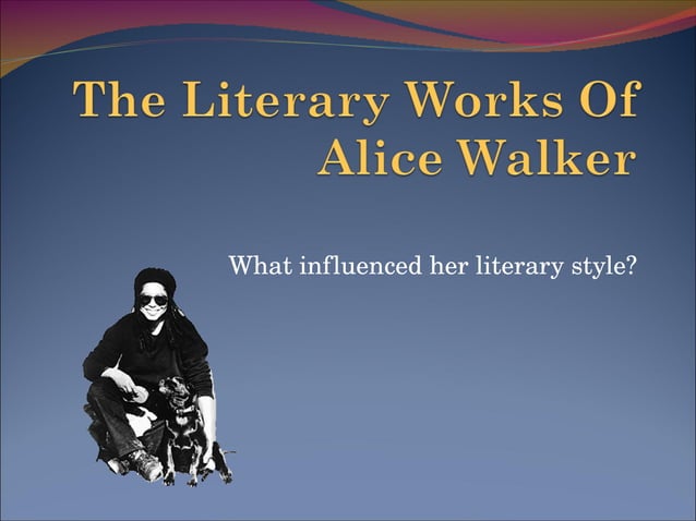 The Literary Works Of Alice Walkerpdf | PPT