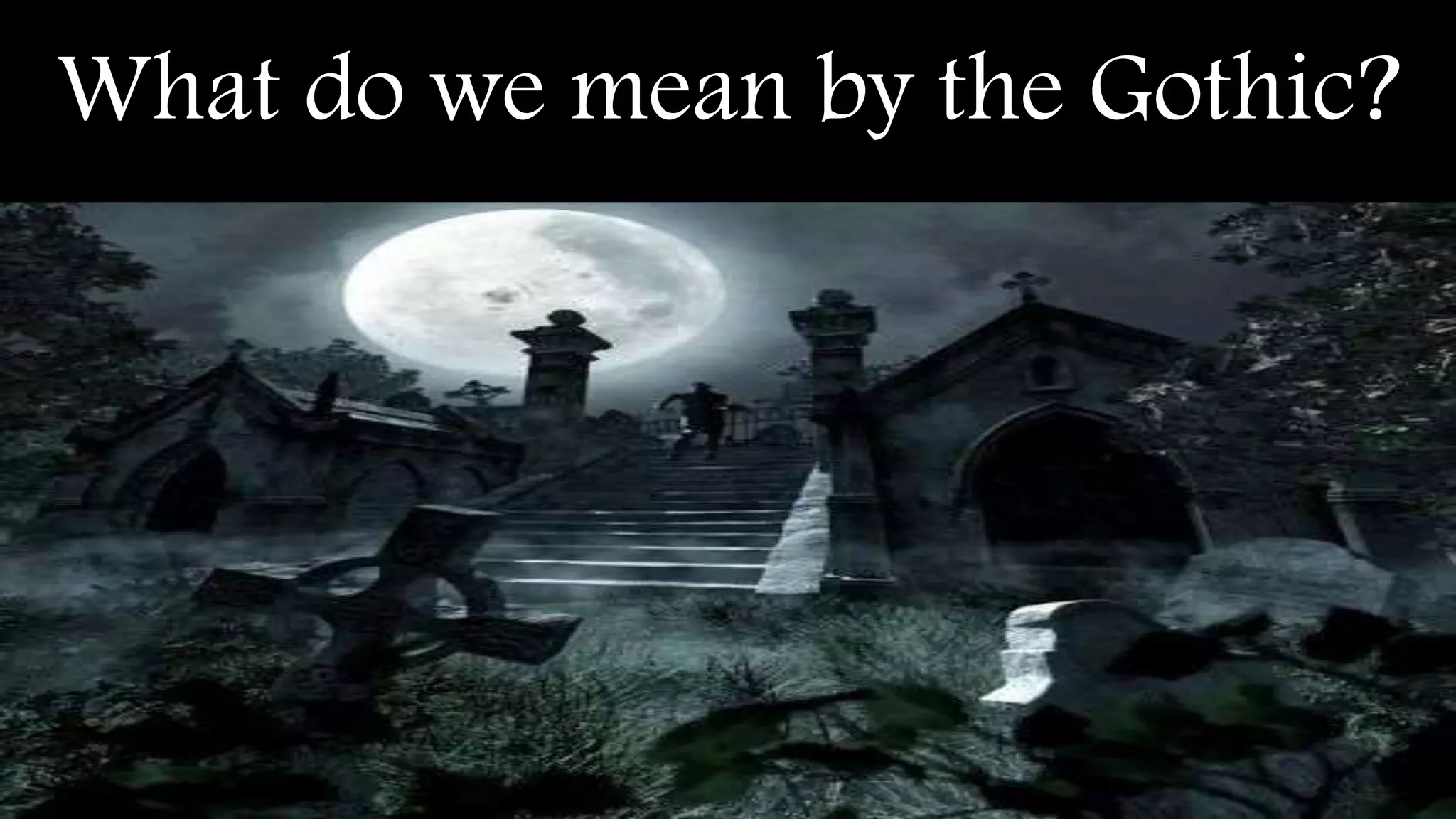 A History of the Gothic | PPTX