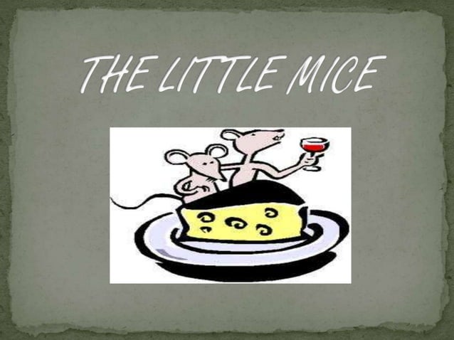 The little mice | PPTX