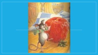 The little mouse, the red ripe strawberry and the big hungry bear | PPTX