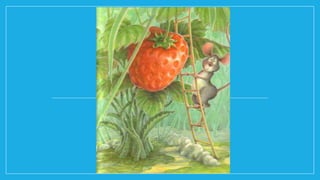 The little mouse, the red ripe strawberry and the big hungry bear | PPTX
