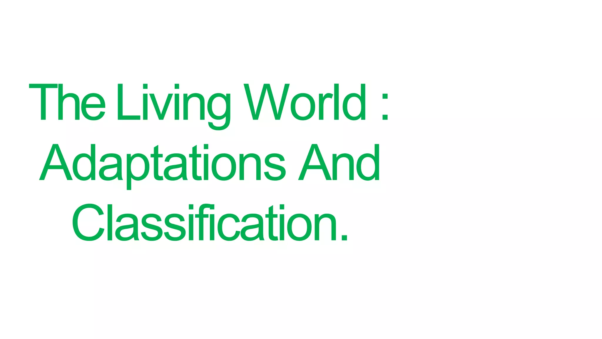The Living World Adaptation And Classification.pptx