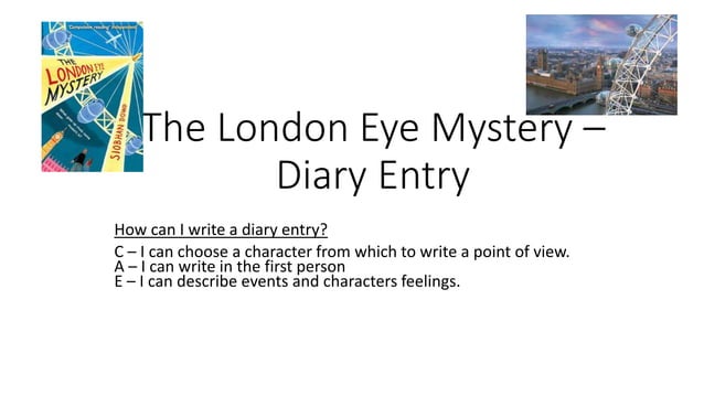 The london eye mystery diary entry | PPTX | Books and Literature