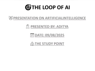 ♾️ THE LOOP OF AI | ARTIFICIAL INTELLIGENCE CYCLE 🔥. MISTRI ADITYA | PPTX