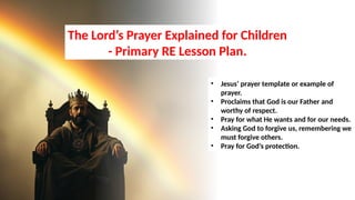 The Lord’s Prayer Explained for Children - Primary RE Lesson Plan | PPTX