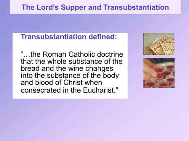 The Lord’s Supper and Transubstantiation.ppt