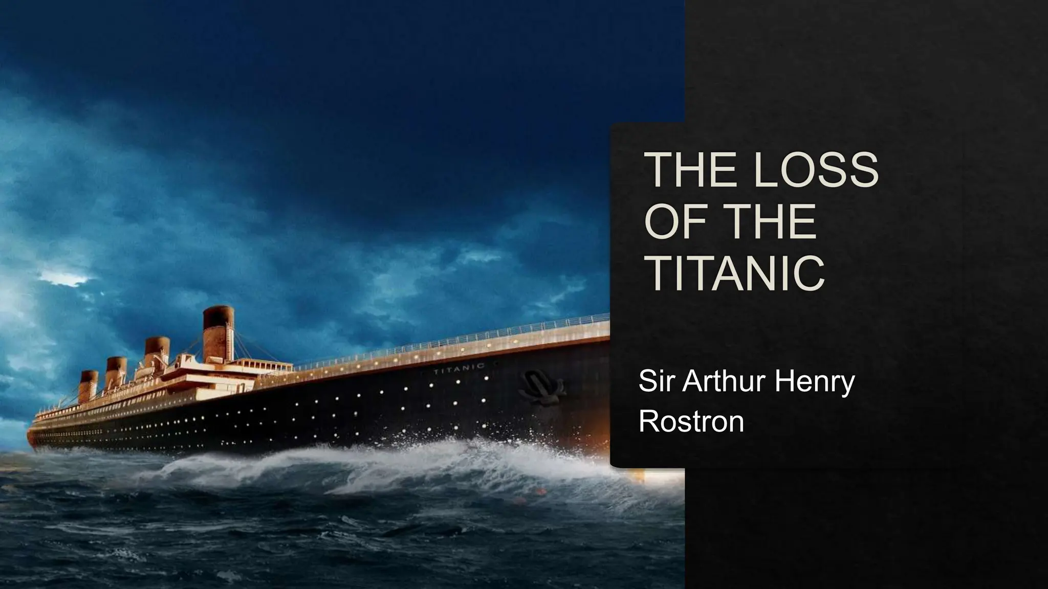 THE LOSS OF THE TITANIC by Sir Arthur Henry Rostron | PPTX