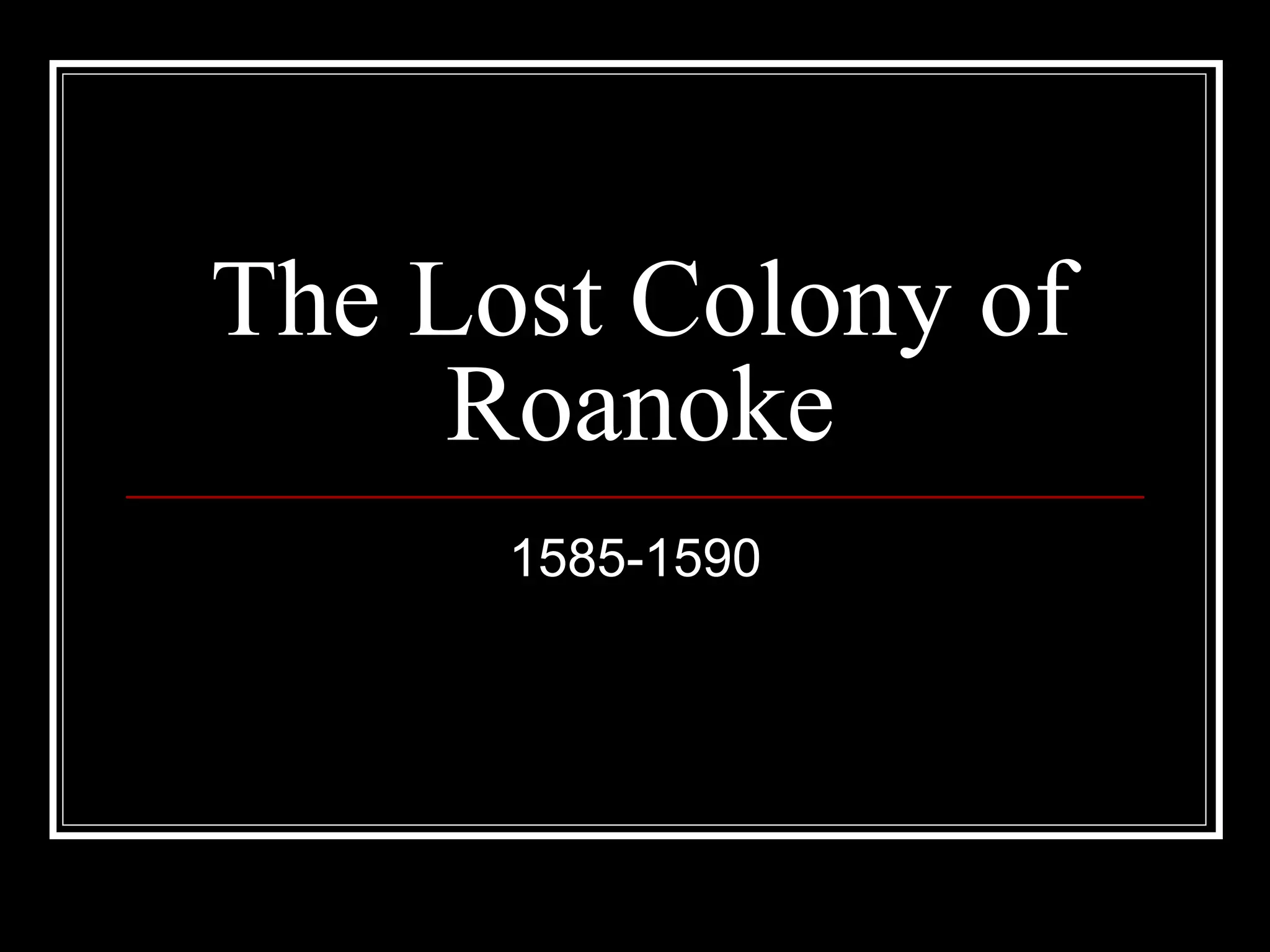 Roanoke, The lost colony | PPTX