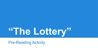The Lottery Pre Reading Activity -1.pptx