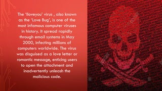 The ‘Love Bug’ or the so-called 'Iloveyou virus' | PPT