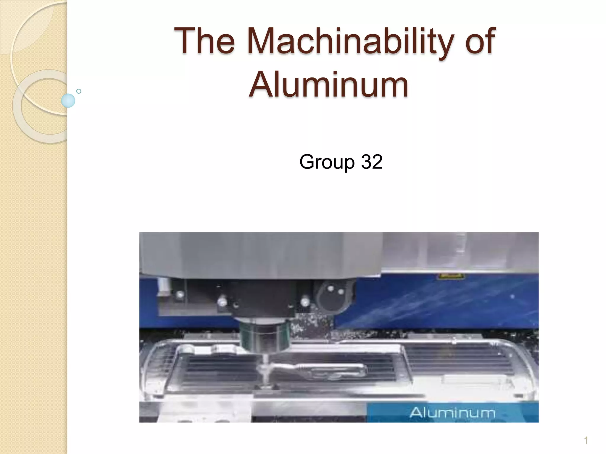 The Machinability of Aluminum | PPTX