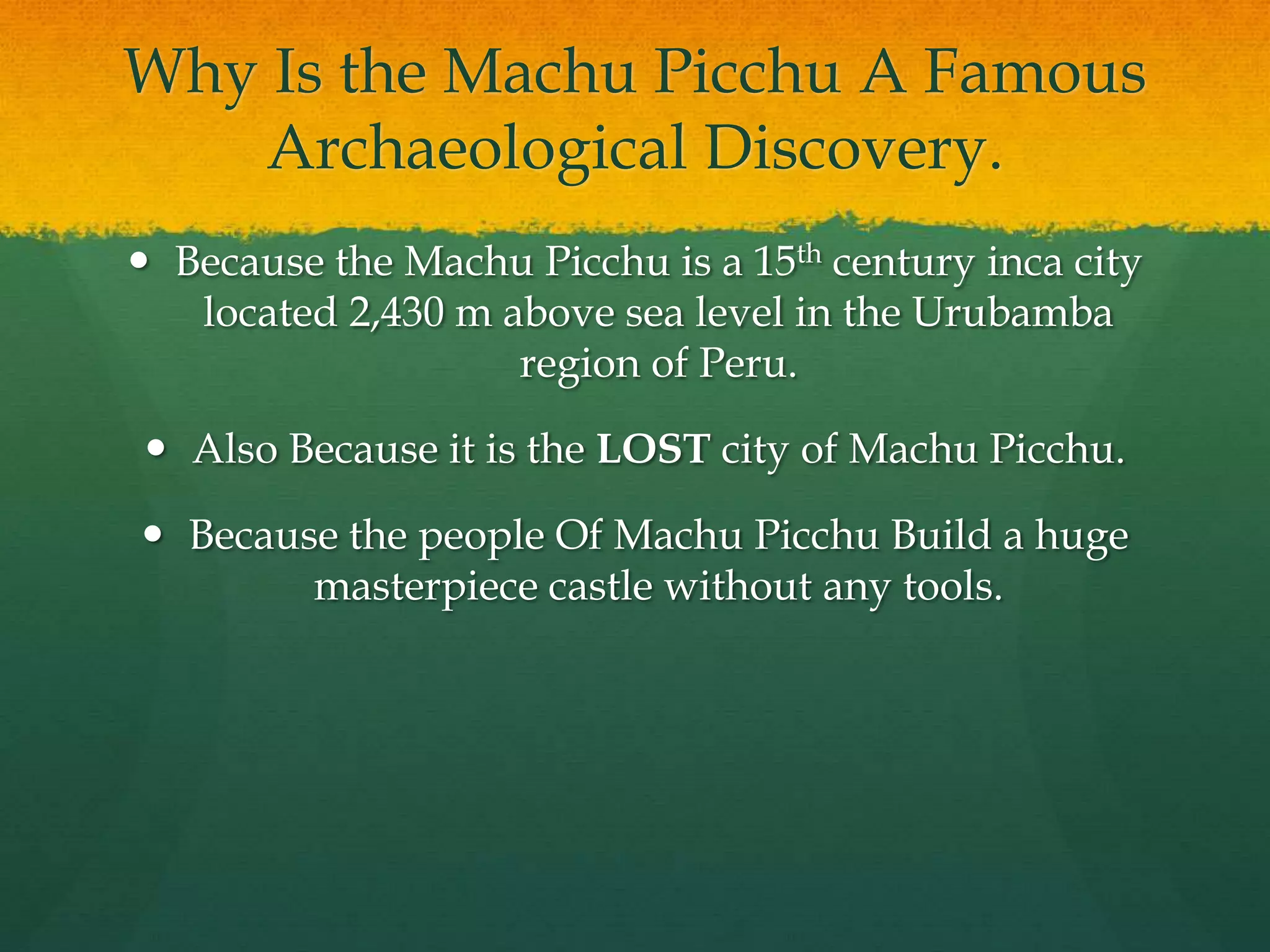 The machu picchu presentation | PPTX