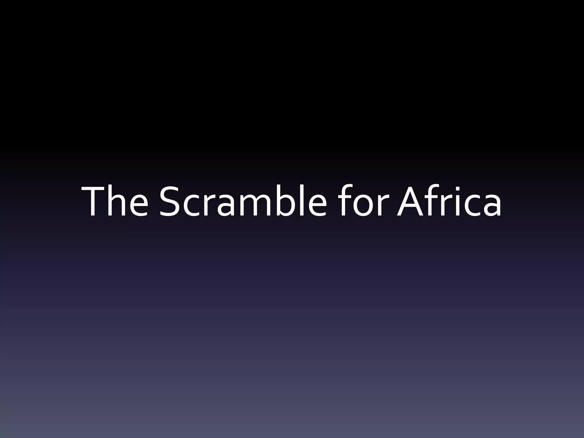 The mad scramble for africa | PPT