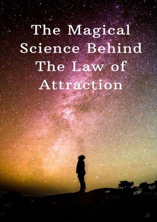 The Magical Science Behind The Law of Attraction | PDF | Physics | Science