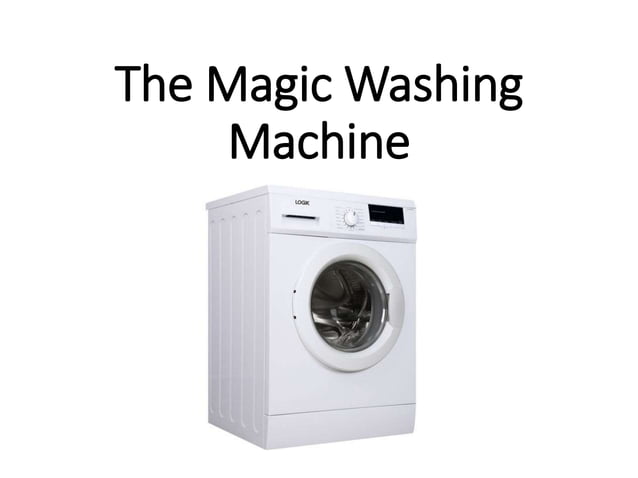 The magic washing machine | PPT