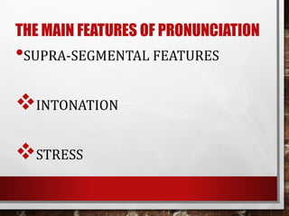 The Main Features of Pronunciation.pptx