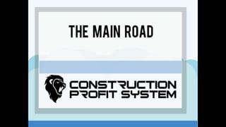 The Main Road By Construction Profit System | PPT