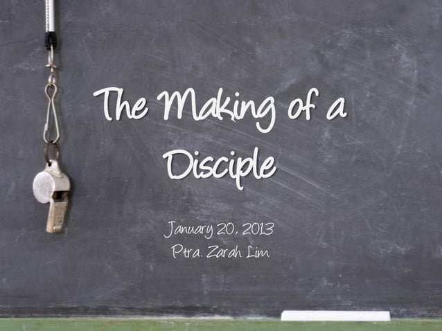The making of a disciple ppt | PDF | Christianity | Religion & Spirituality