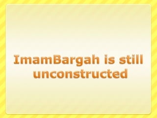 The making of imambargah | PPTX