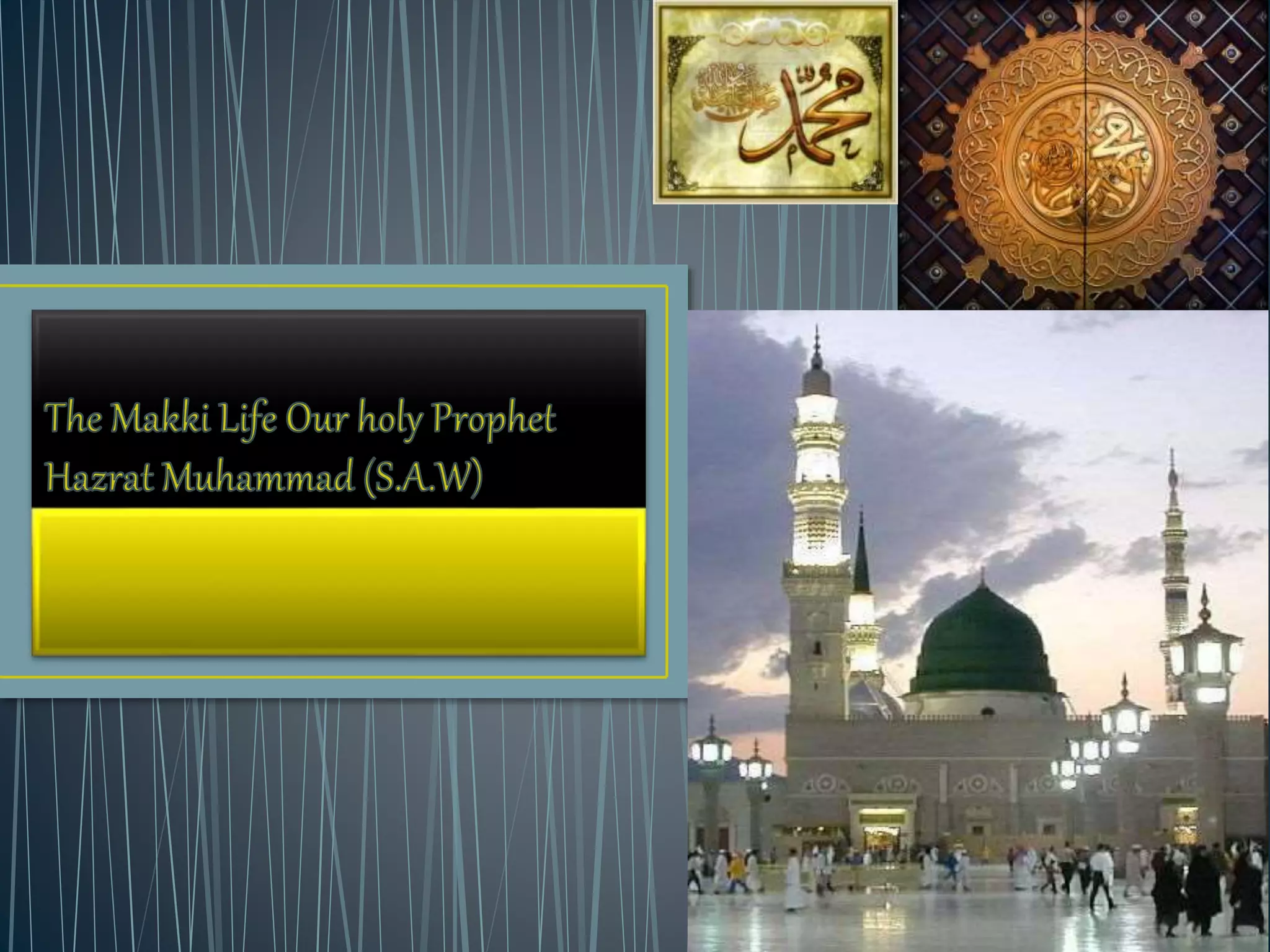 The makki life our holy prophet hazrat muhammad | PPTX