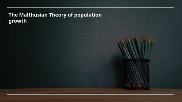 The Malthusian Theory of population growth.pptx