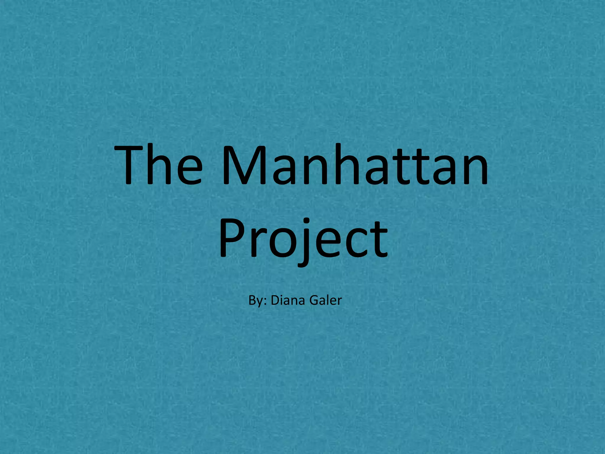 The manhattan project | PPTX
