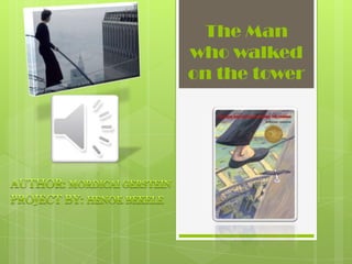 The man who walked on the tower | PPTX | Walking | Sports