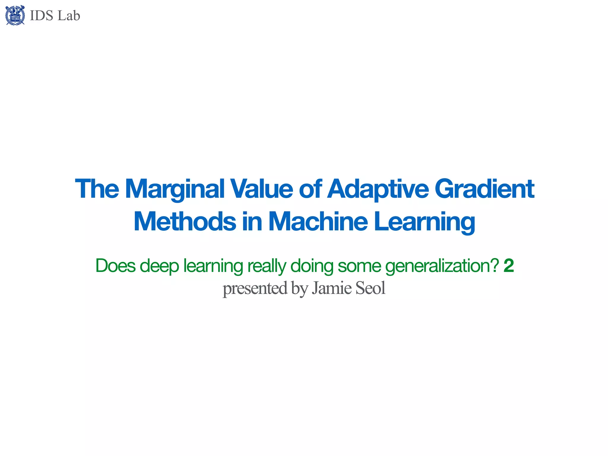 The marginal value of adaptive gradient methods in machine learning | PPT
