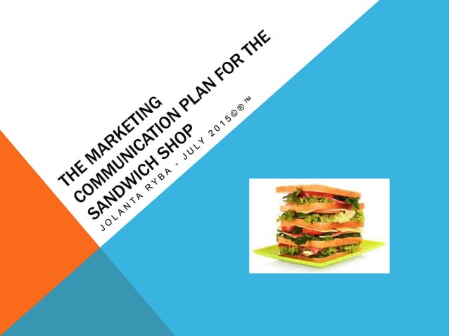 The marketing communication plan for the sandwich shop | PPT
