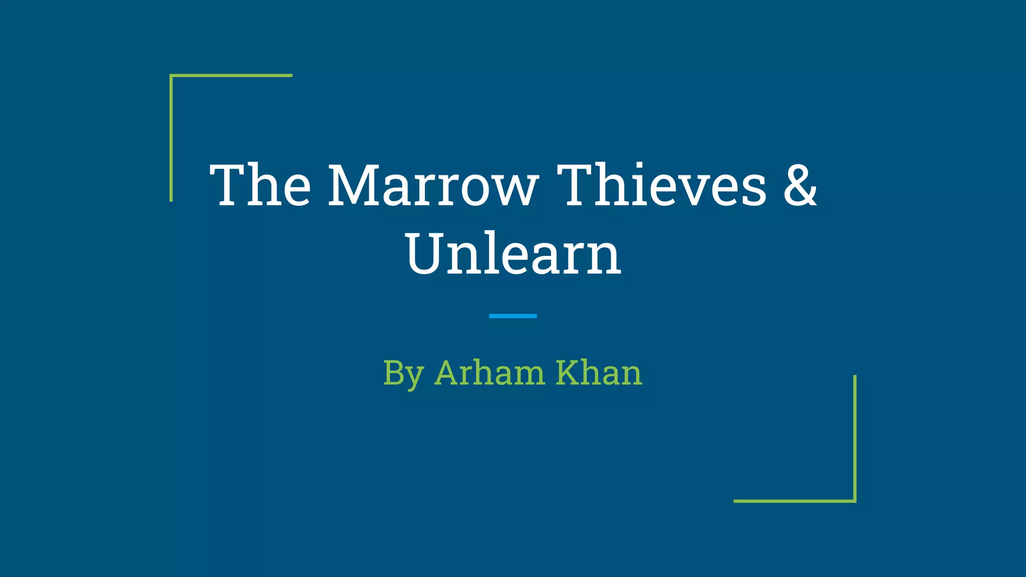 The marrow thieves & unlearn | PDF