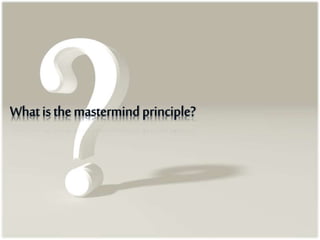 The mastermind principle for huge success | PPT