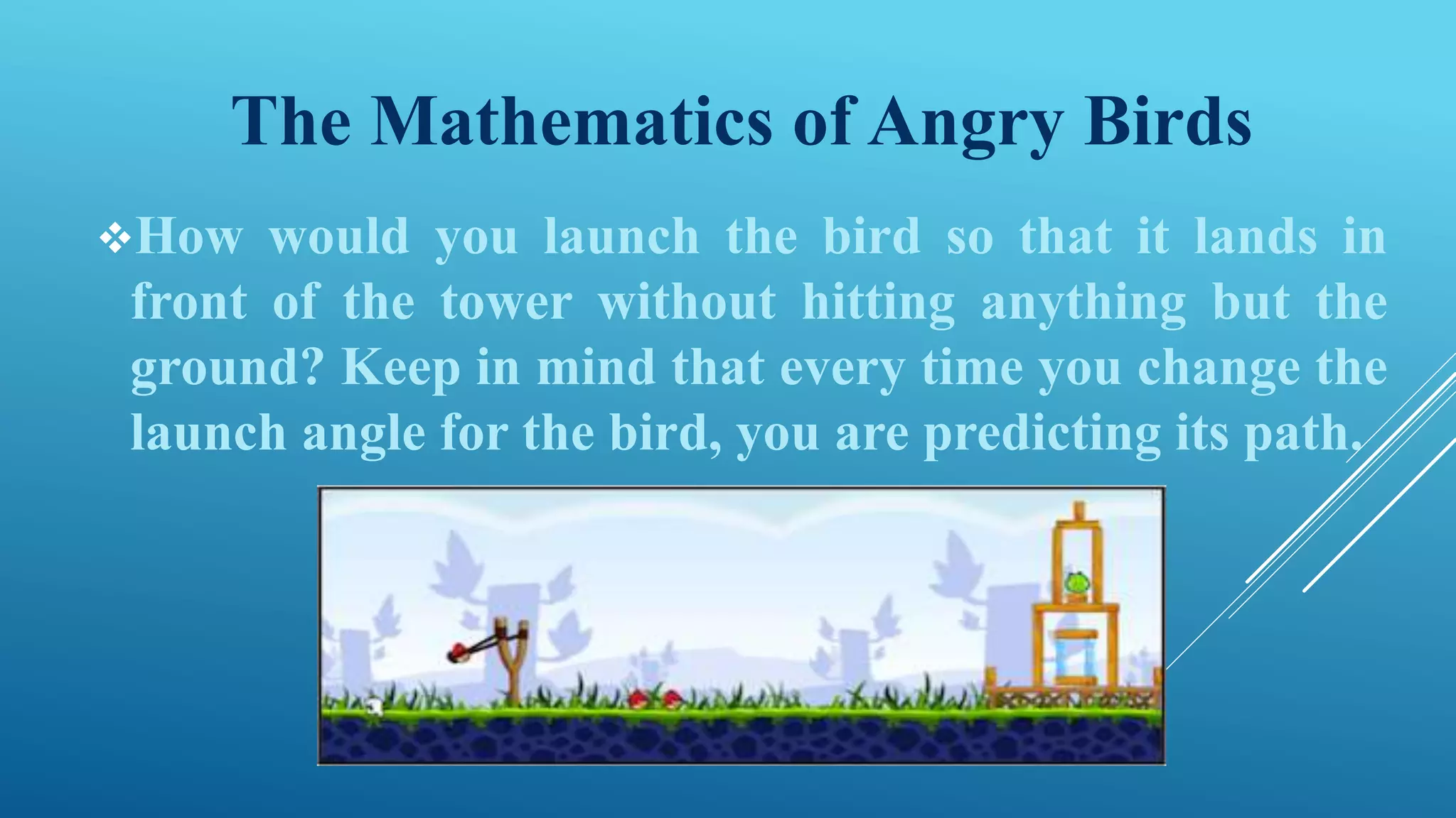 The Mathematics of Angry Birds | PPTX