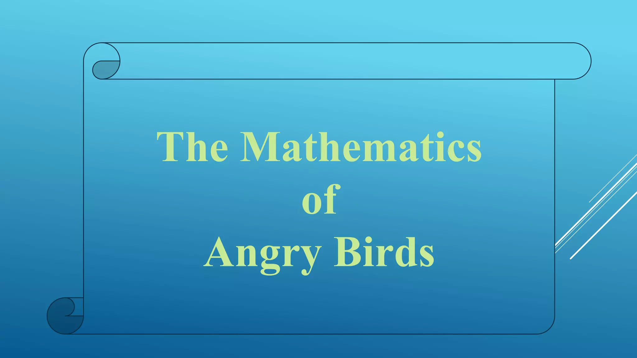 The Mathematics of Angry Birds | PPTX
