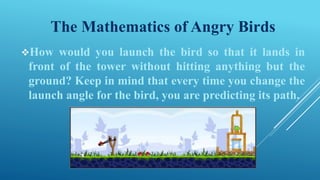 The Mathematics of Angry Birds | PPTX