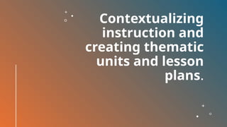 thematic units and lesson. How to sequence lessonspptx | PPTX