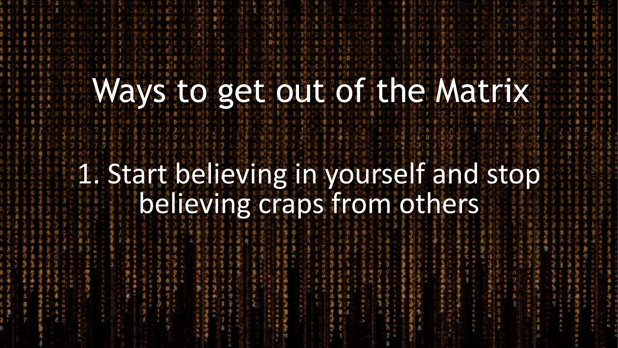 What is the Matrix? How to get out of it? | PPTX