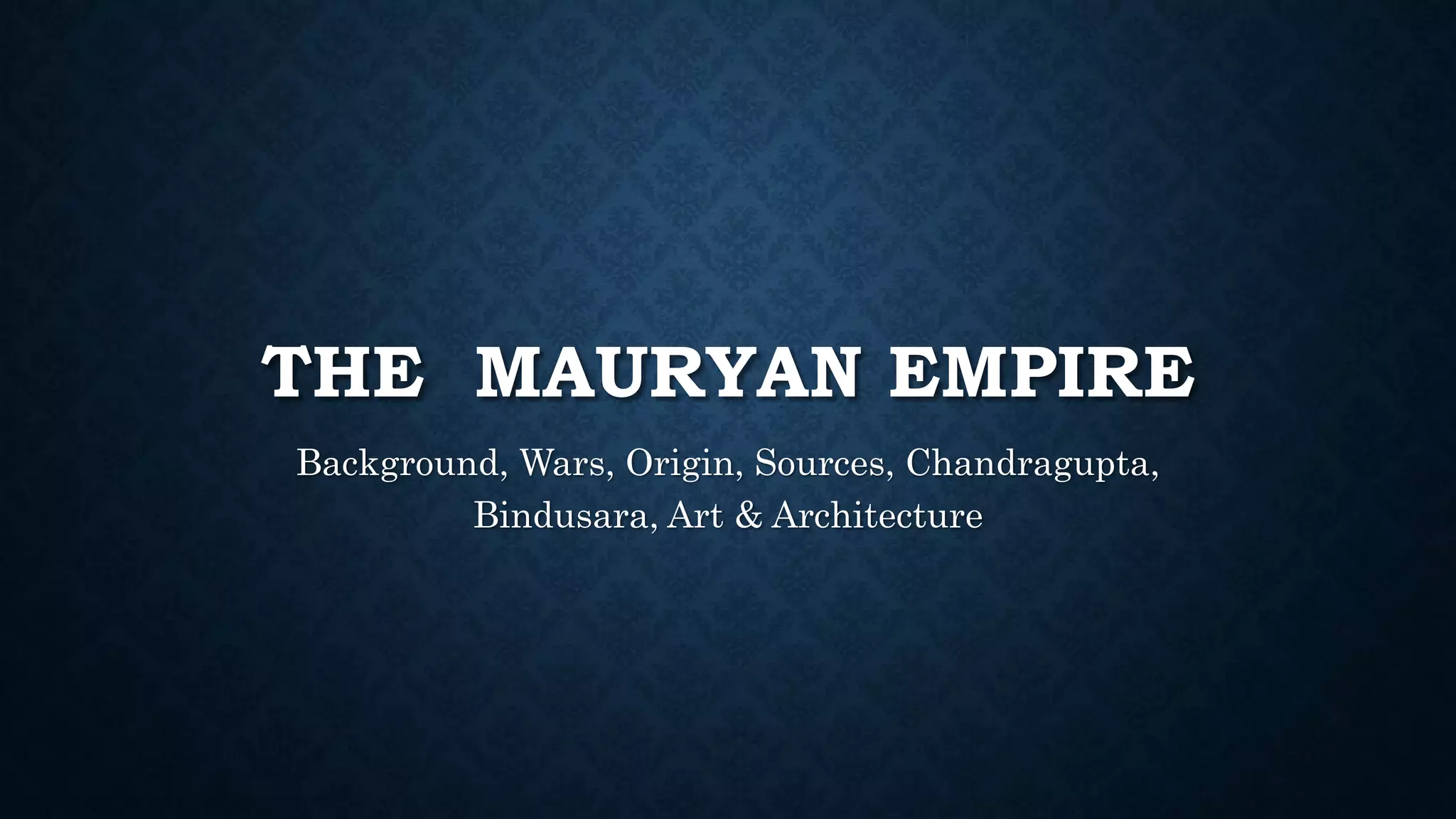 The Mauryan Empire | PPTX